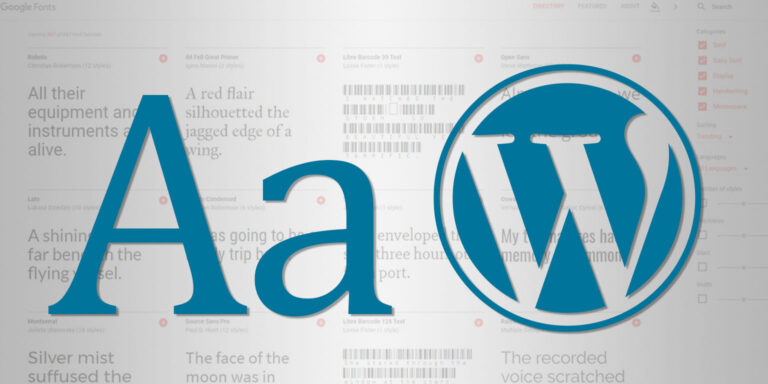 How To Add Fonts To A WordPress Site Behind The Scenes