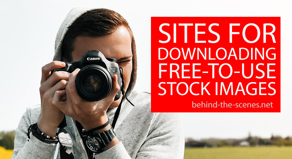 Top sites for downloading free-to-use stock images | Behind The Scenes
