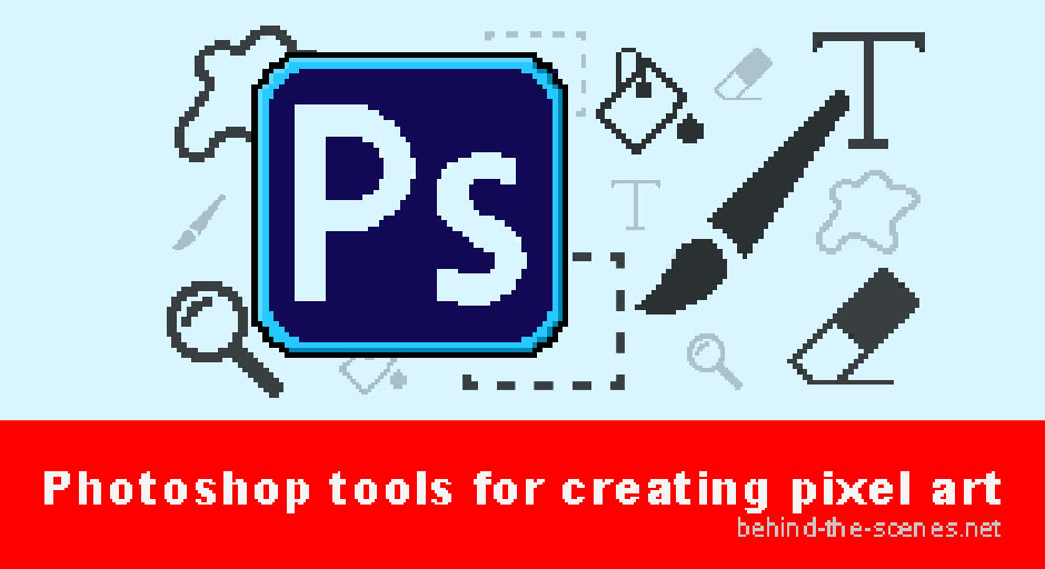 Photoshop Tools for creating pixel art | Behind The Scenes