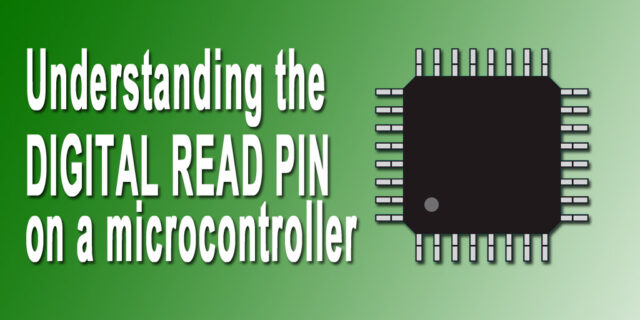 Understanding the digital read pin on a microcontroller | Behind The Scenes